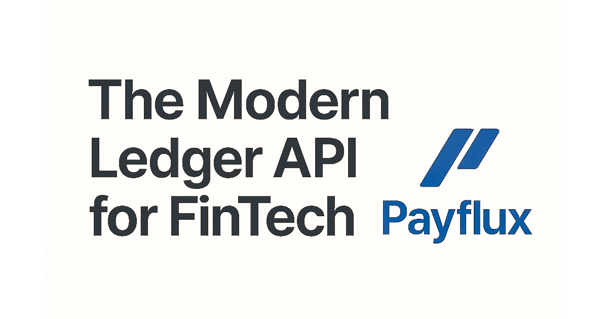 Payflux – The Ledger API for FinTech Teams